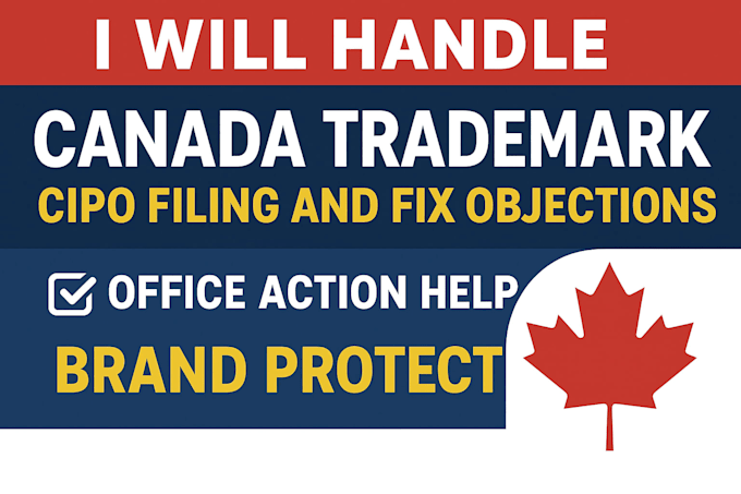 Handle canada trademark registration, cipo filing and fix objections by ...