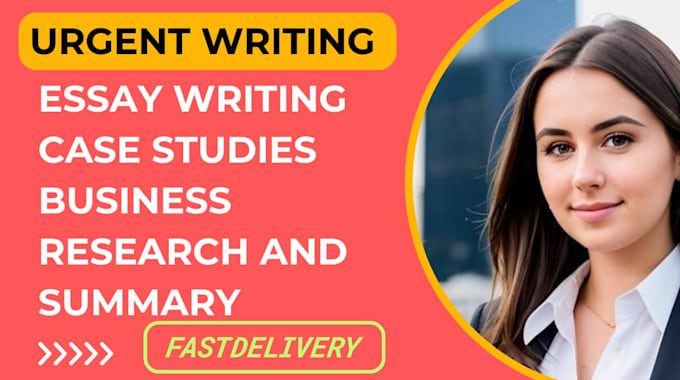 Do urgent essay writing, case studies, ppt, research or summary and ...