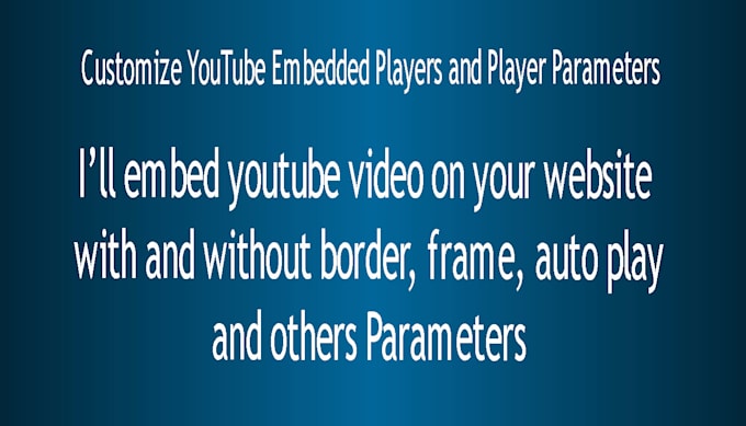 Customize youtube embedded players parameters by Pixel_solution | Fiverr