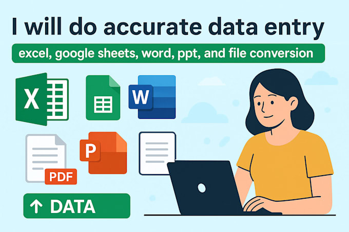 Do accurate data entry, typing, excel, google sheets, word, ppt, file ...