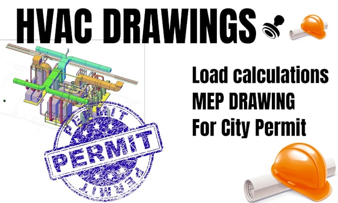 Do hvac drawing, load calculations, engineering drawing for city permit ...