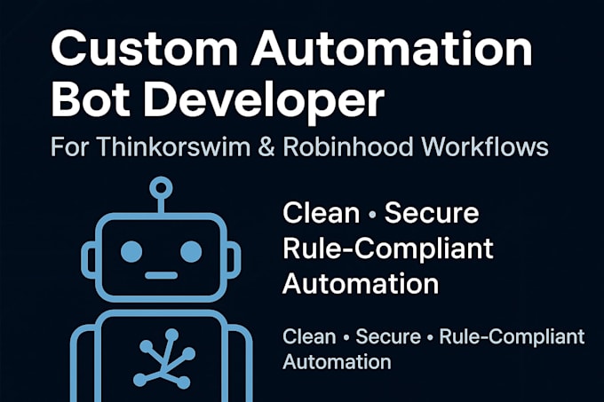 Develop a custom automation bot for thinkorswim and robinhood by ...