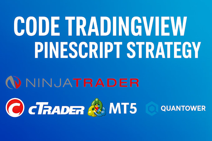 Desarrollar bots de tradingview pine script, mt5, ninjatrader 8 y tradestation