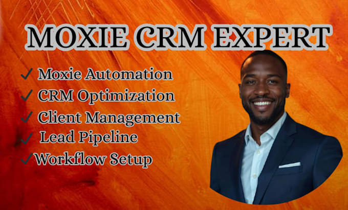 Customize moxie crm to automate workflow and business operation by ...