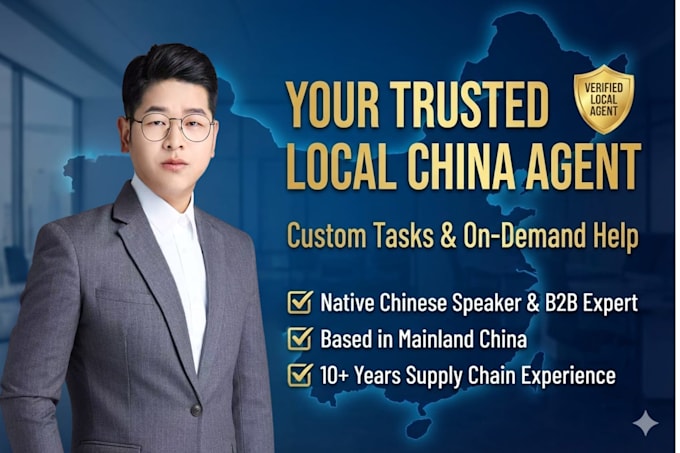 Be your exclusive local business representative and assistant in china ...
