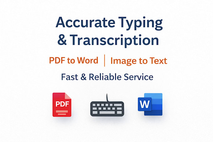 Provide accurate typing and transcription and convert pdf to word by ...