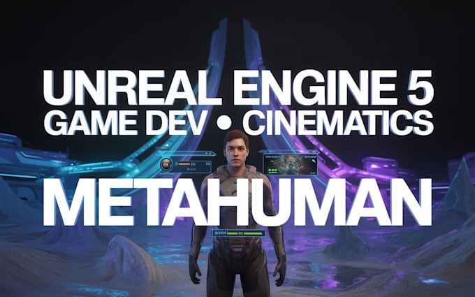Do unreal engine 5 game development, ue5 cinematics, metahuman and ...