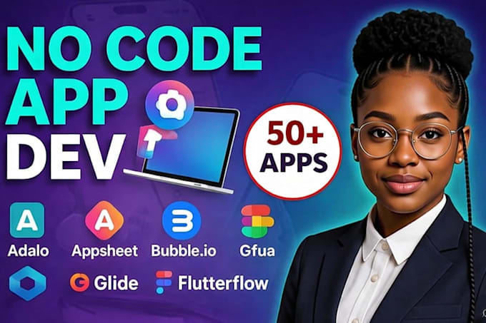 No code app using adalo, appsheet, bubble io, glide, flutterflow, mvp ...