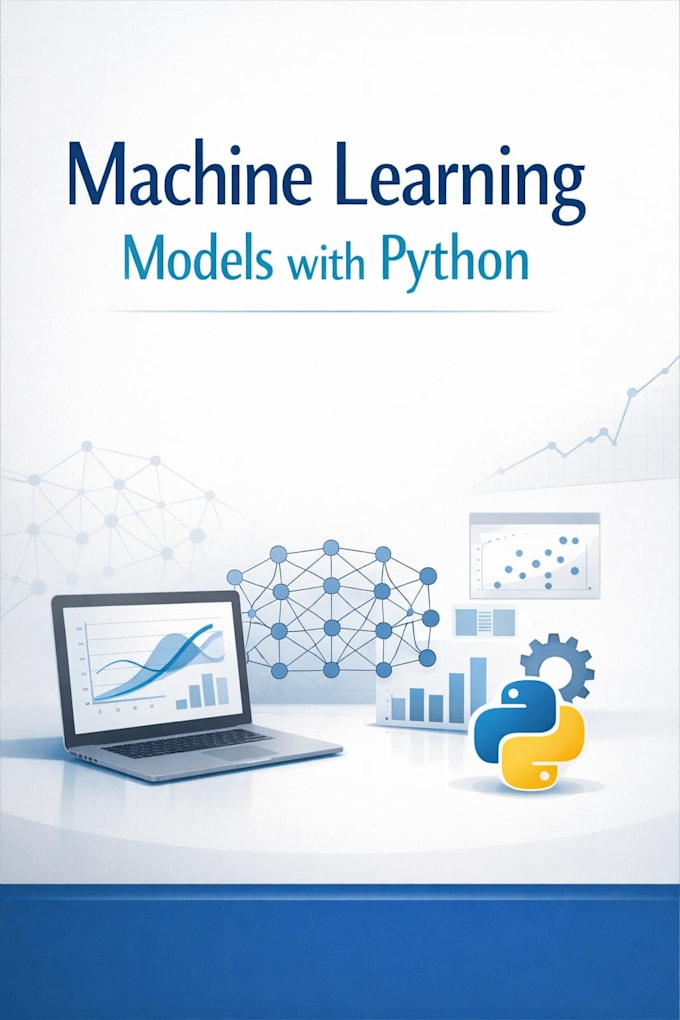 Build A Machine Learning Model Using Python By Kahaank Fiverr