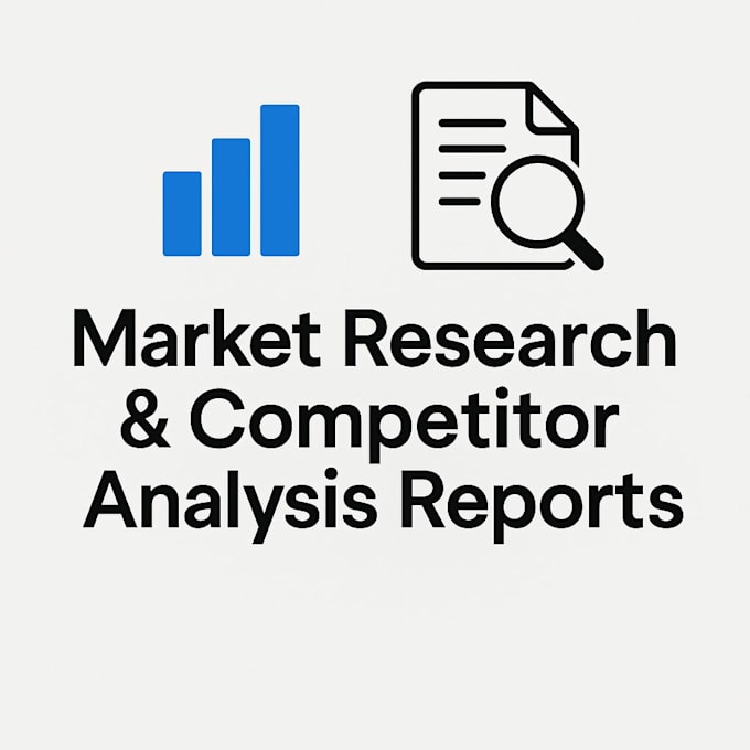Create detailed market research and competitor analysis reports by Newindianewtech | Fiverr