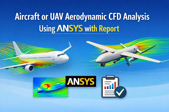 Do aircraft or uav aerodynamic cfd analysis using ansys with report by ...