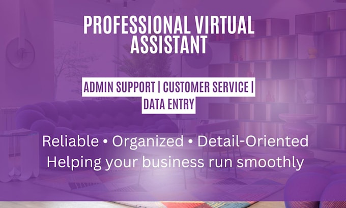 Be your reliable virtual assistant for admin tasks and customer support ...