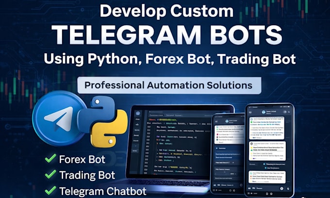 Develop custom telegram bot using python, forex bot, trading bot ...