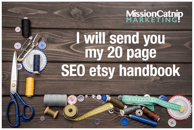 Send you my 20 page seo etsy handbook by Missioncatnip | Fiverr