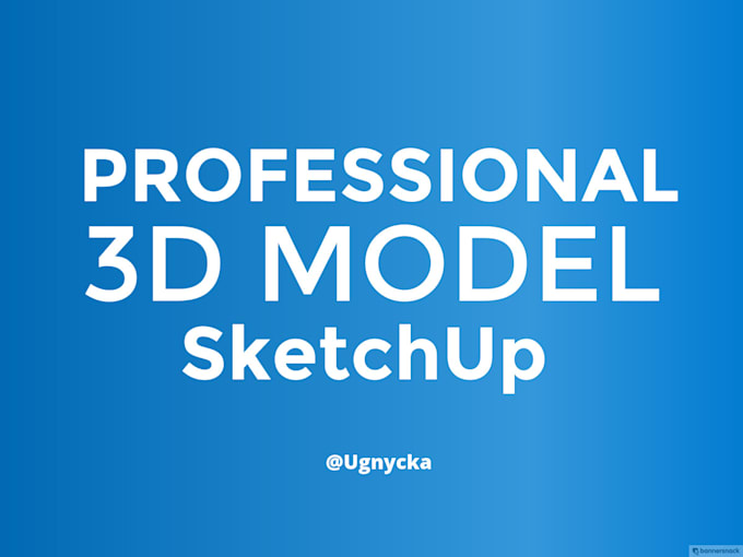 Make you a 3d model in google sketcup by Ugnycka | Fiverr