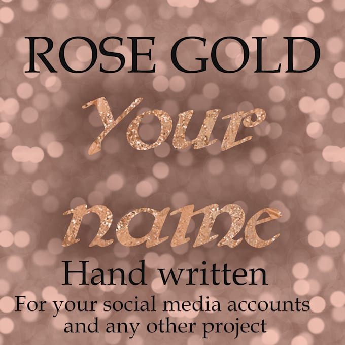 Hand write your name and add rose gold effect by Avokando_art | Fiverr