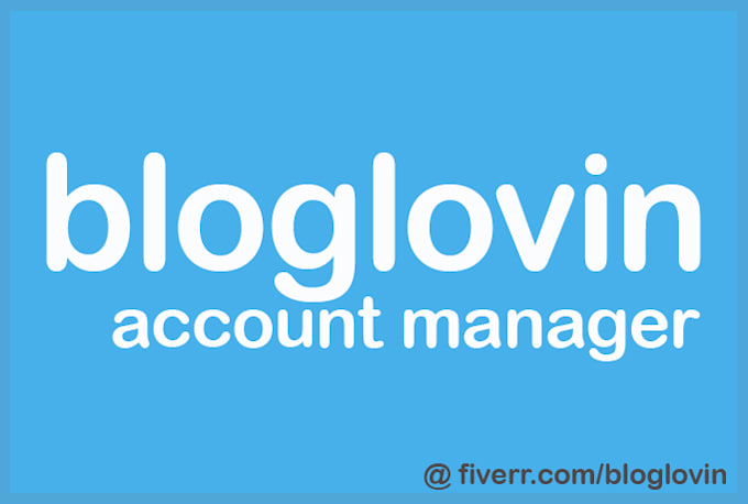 Manage your bloglovin account by Bloglovin | Fiverr