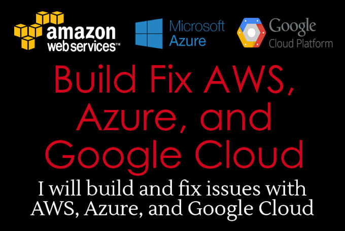 Fix issues with aws azure and google cloud by Thegeekbit | Fiverr