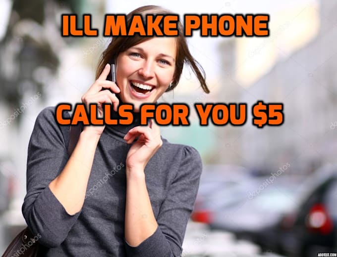 Make phone call for you by Karenaberbick | Fiverr