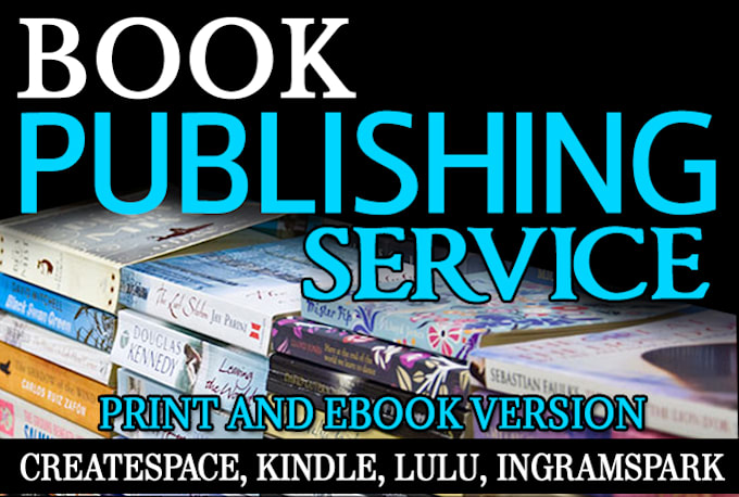 Publish your book, edit, format the layout, design the cover and upload ...
