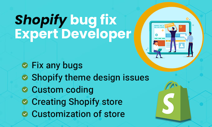 Fix any bug or theme customization of your shopify store by ... Fix any bug or theme customization of your shopify store by ...