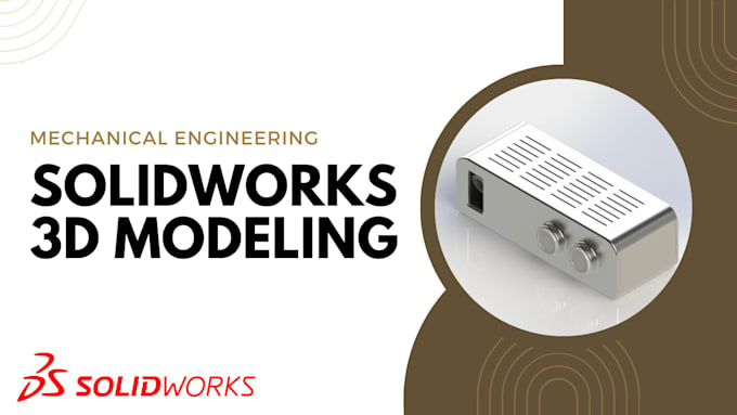 Design your 3d model in solidworks by Sanjuwishwanath | Fiverr