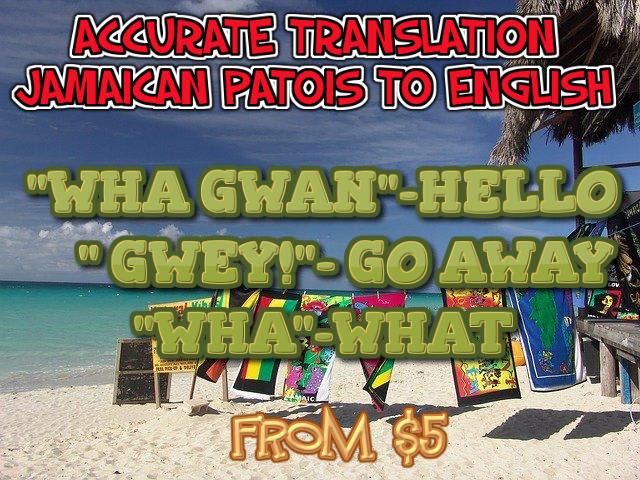 Accurately translate jamaican patois to english by Sherlaw | Fiverr