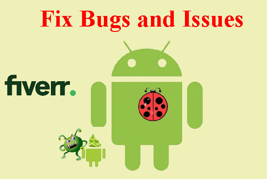 Bug fix in your android app by Mayan20 | Fiverr