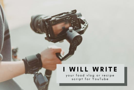 Write your food vlog or recipe youtube script by Jordanboesch | Fiverr