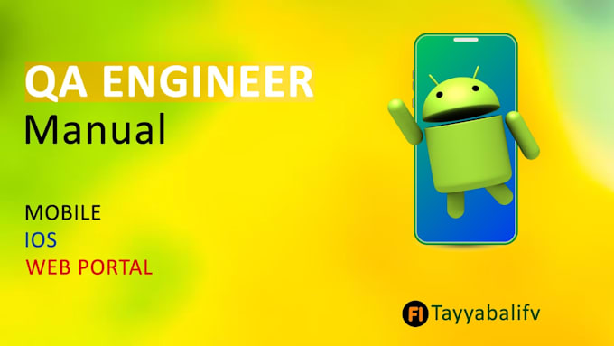 Do Qa Testing Of Your Web Android Ios Applications By Tayyabali888 Fiverr