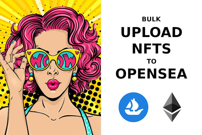 Bulk upload and mint nfts to opensea by Evoca33 | Fiverr