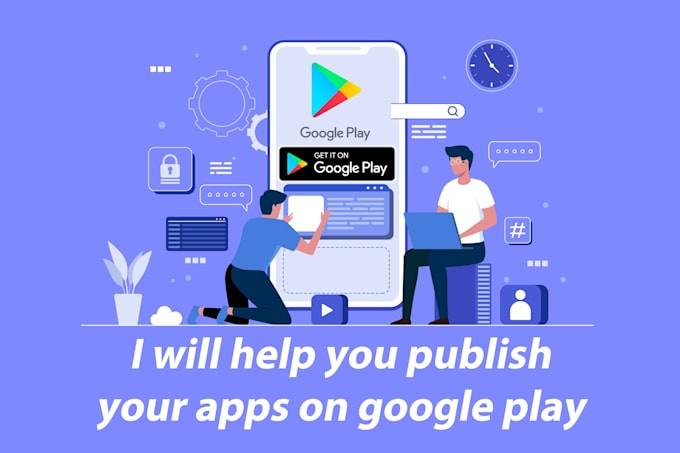 Upload or publish your app in my google play store by Alfaiz_khan1 | Fiverr