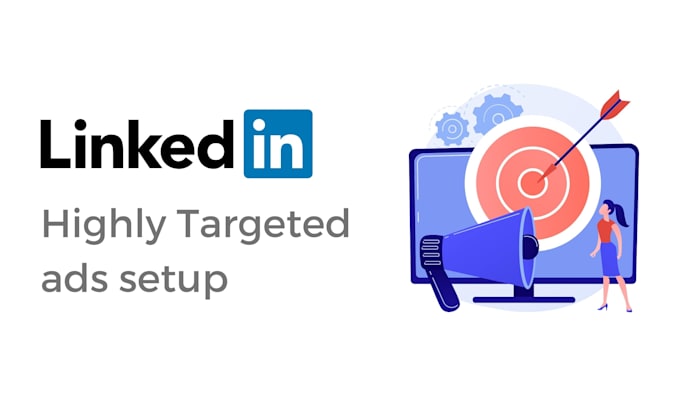 Setup highly targeted linkedin ads for your business by Swift_service24 ...