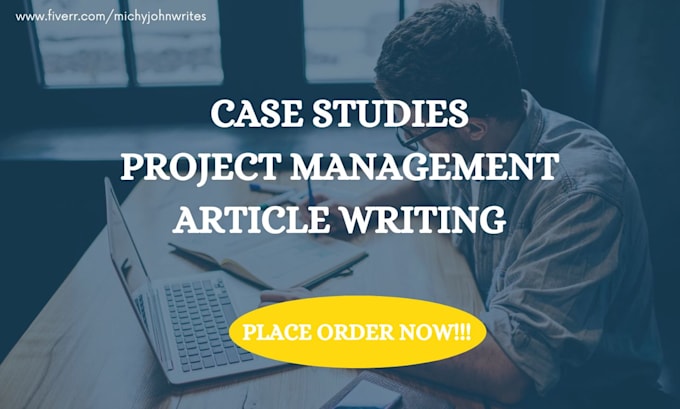 Write quality case study analysis and project management by Michyjohn ...