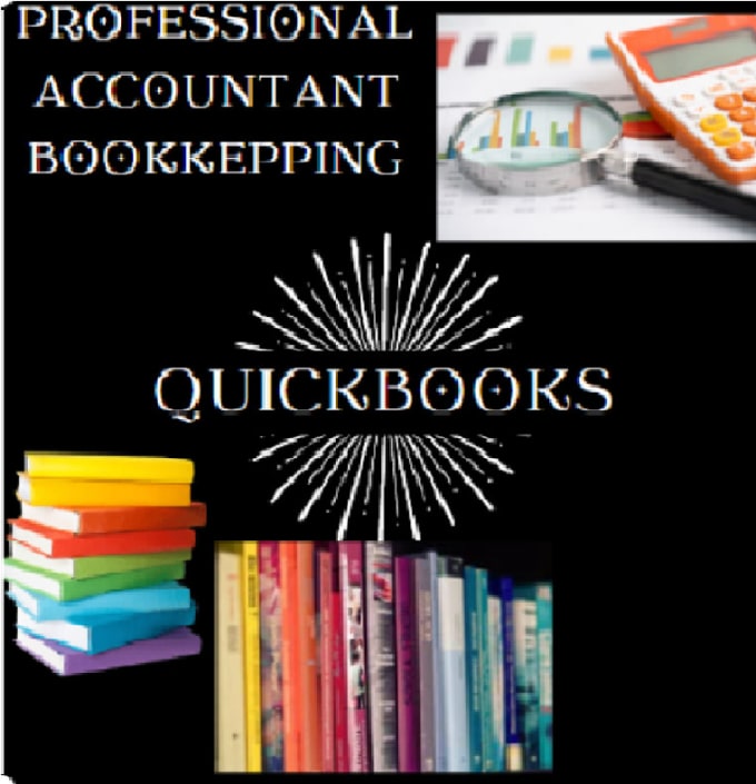 Do Accounting And Bookkeeping In Quickbooks And Ms Excel By
