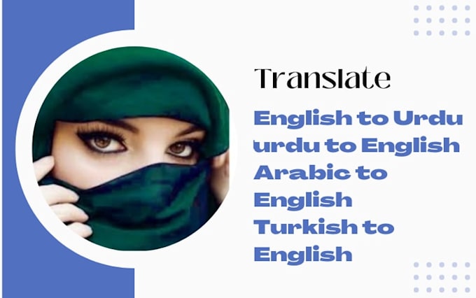 Provide urdu english arabic turkish languages and viceversa by Asmamumtaz639 | Fiverr