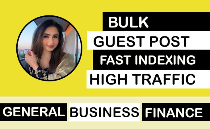 Do bulk general business guest posts with high indexing rate by ...