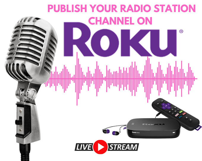 Develop and publish your radio station channel on roku app by ...