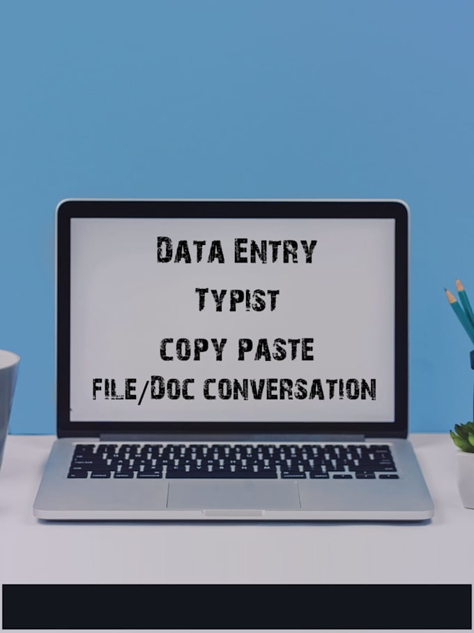 Do data entry, copy paste, typing and any file conversion by Hinafaheem468 | Fiverr