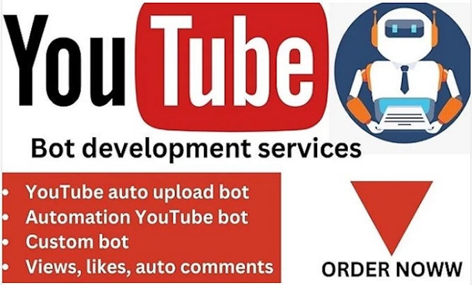 Develop Youtube Automation Bot Uploader Bot Views Bot Subscribers Bot