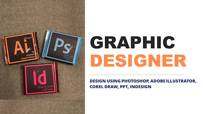 Design your graphics using photoshop, adobe illustrator, ppt, corel ...