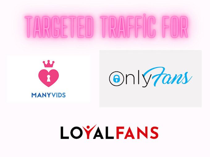 Send 5k adult visitors to onlyfans, loyalfans, manyvids profiles by Cohenpapar | Fiverr