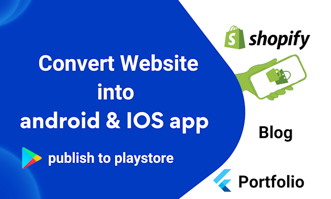 Convert any website and shopify store to android or ios app by ...