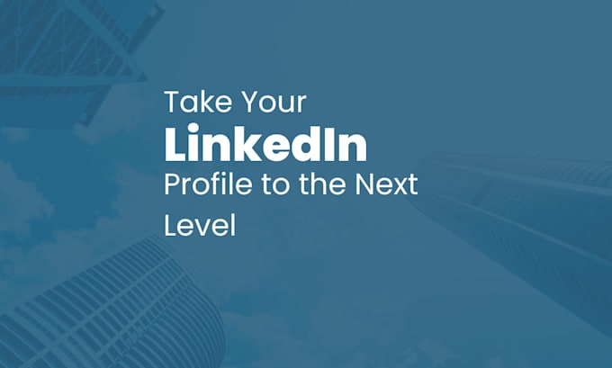 Create an optimized linkedin profile to help grow your professional ...