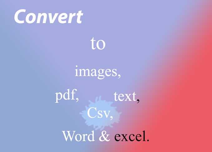 Convert images to pdf to csv,word,excel or any types of text by Ibrahimkhan114 | Fiverr