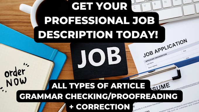 Write a professional job description for you and check grammar of your ...