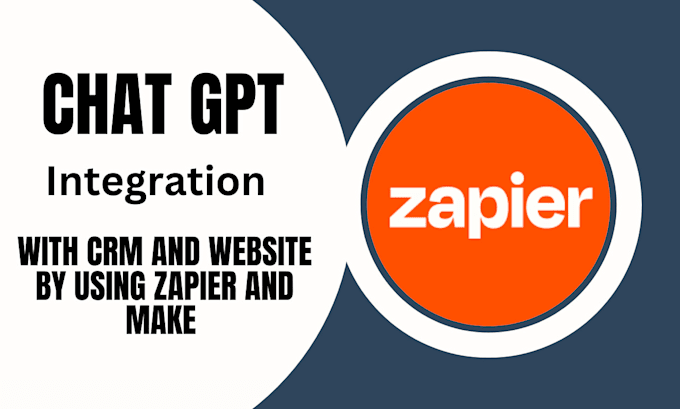 Integrate chat gpt openai with crm and website uaing zapier by Zapierexpert | Fiverr