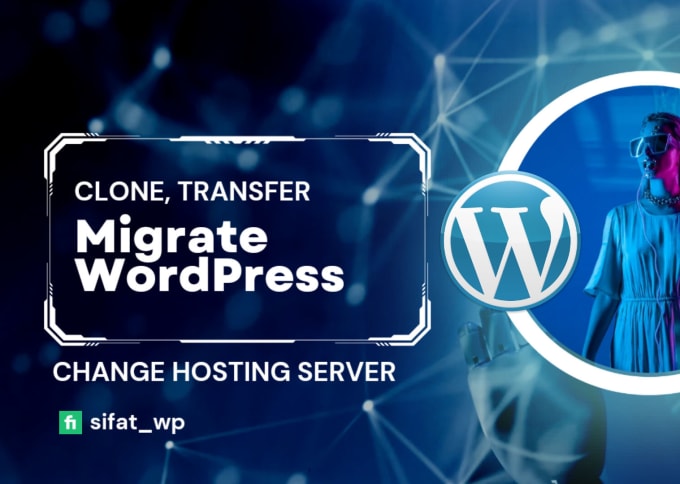Securely transfer, migrate, or backup your wordpress website by Sifat ... Securely transfer, migrate, or backup your wordpress website by Sifat ...