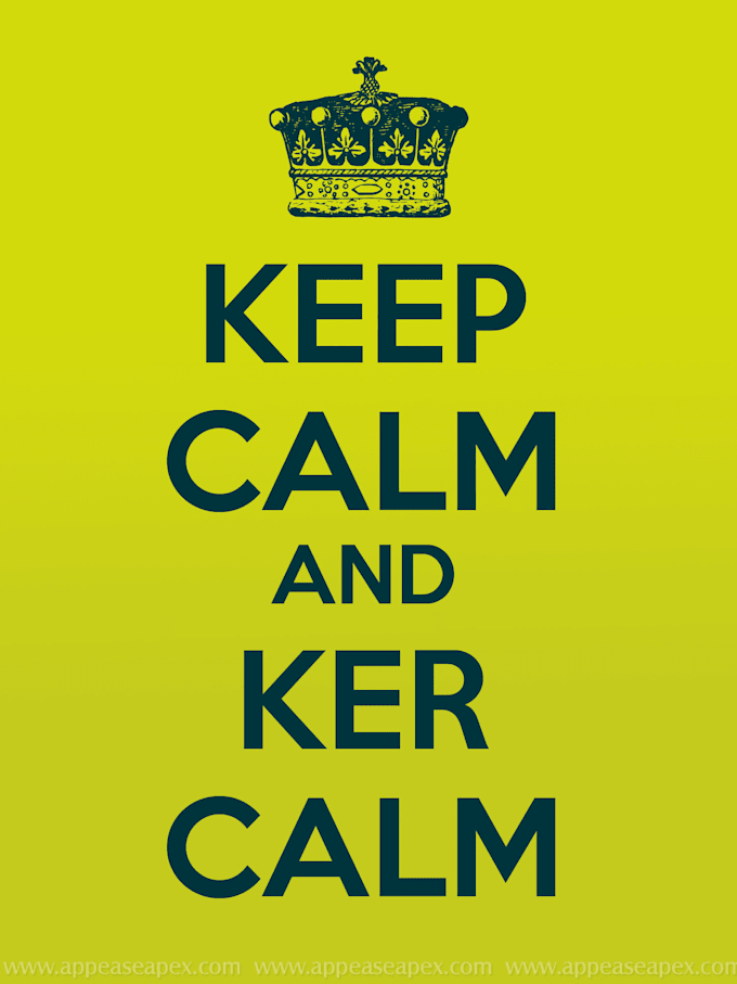 Design keep calm poster by Sarahperacha | Fiverr