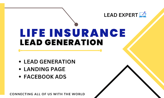 Generate fresh and highly converting life insurance leads, insurance ...
